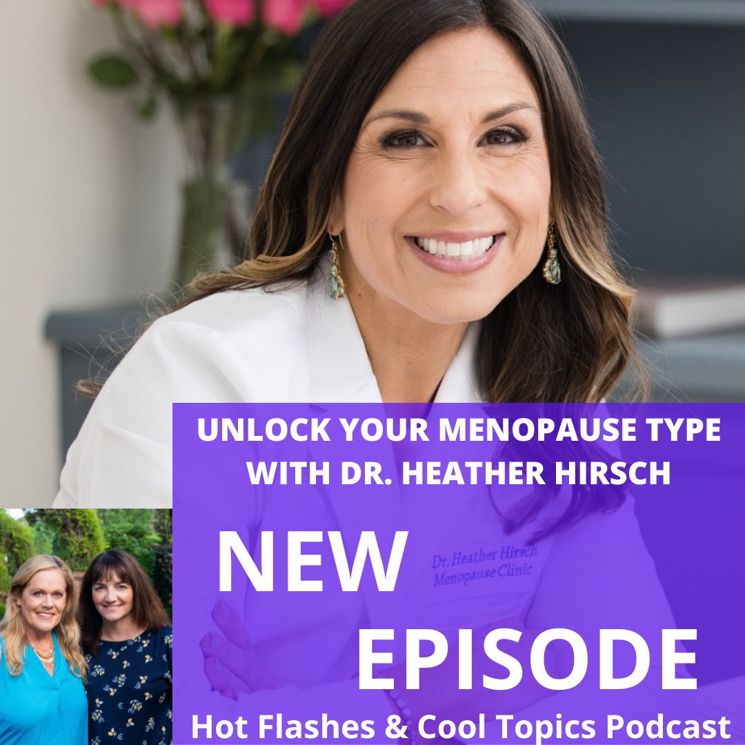 Menopause Hot Flashes And Cool Topics Podcast