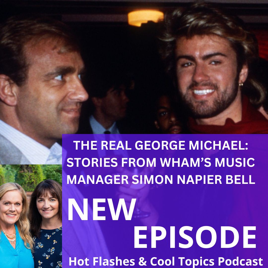 THE REAL GEORGE MICHAEL: STORIES FROM WHAM'S MUSIC MANAGER SIMON NAPIER BELL | Hot Flashes ...