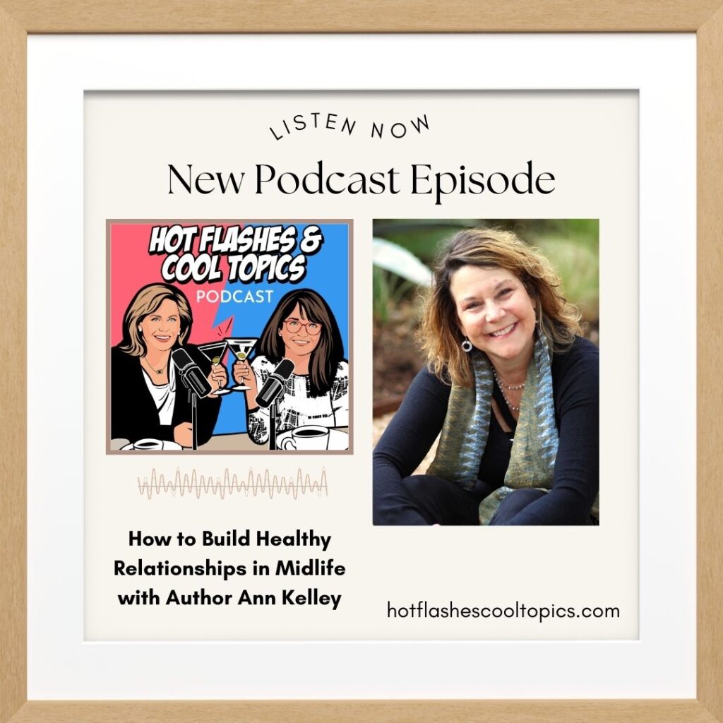 How to Build Healthy Relationships in Midlife with Author Ann Kelley ...