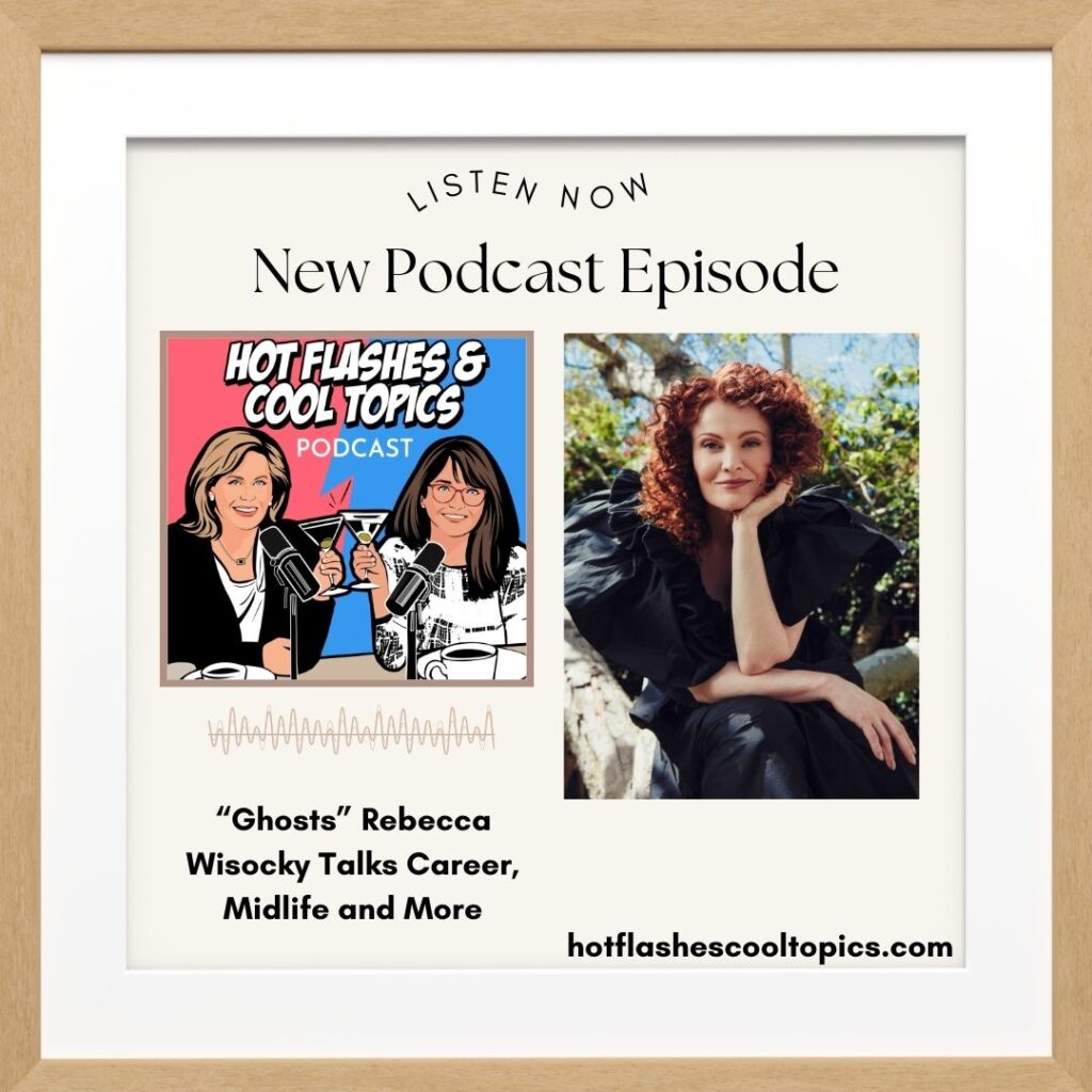 "Ghosts" Rebecca Wisocky Talks Career, Midlife and More | Hot Flashes ...