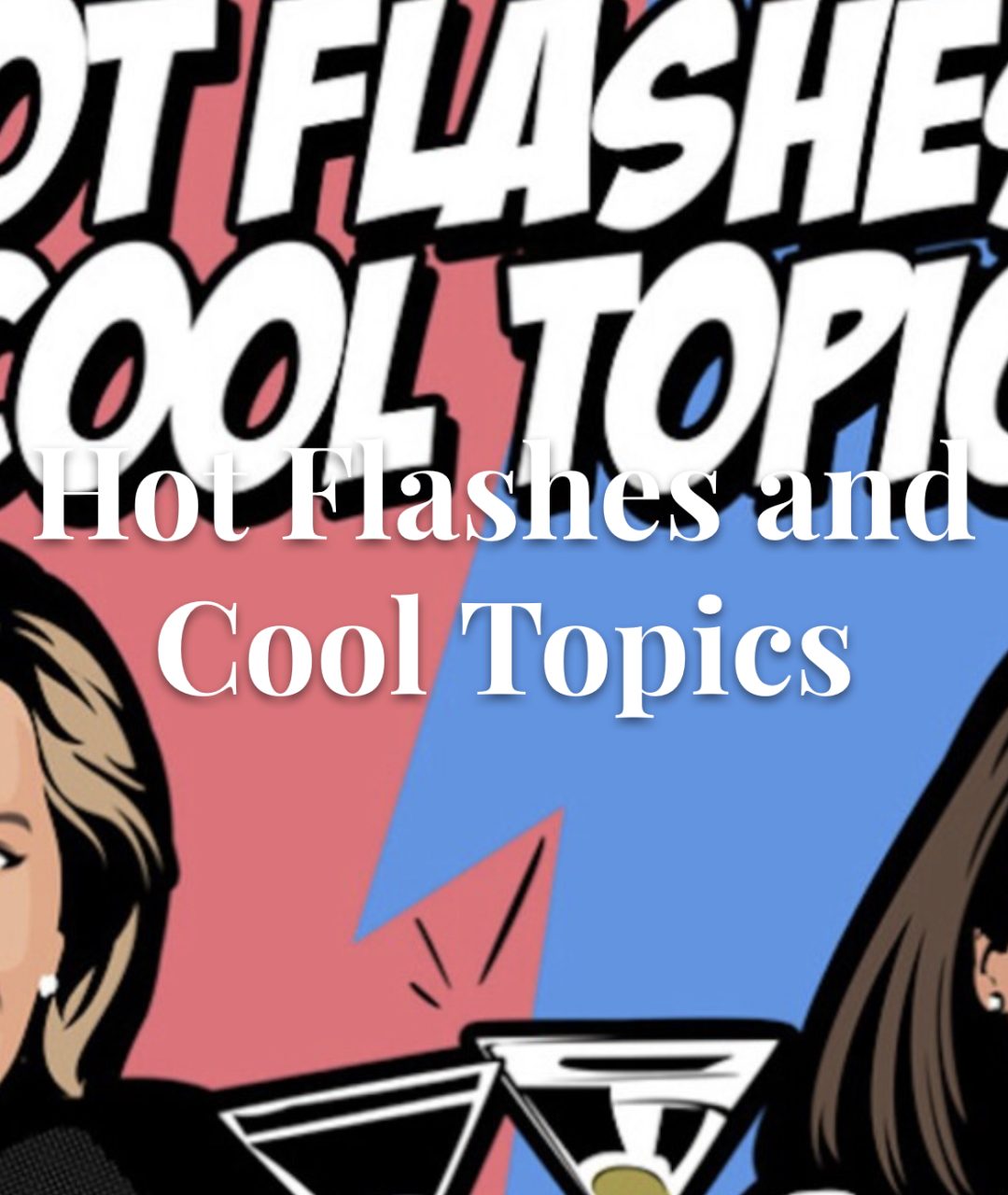 Podcast for Women in Midlife and Beyond | Hot Flashes & Cool Topics ...